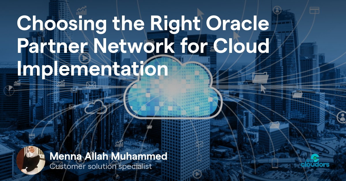 Choosing The Right Oracle Partner Network For Cloud Implementation 8255