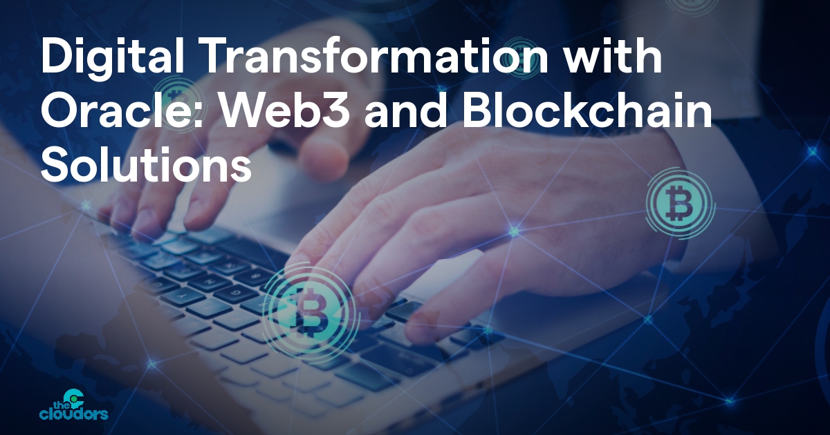 Digital Transformation with Oracle: Web3 and Blockchain Solutions - TheCloudors