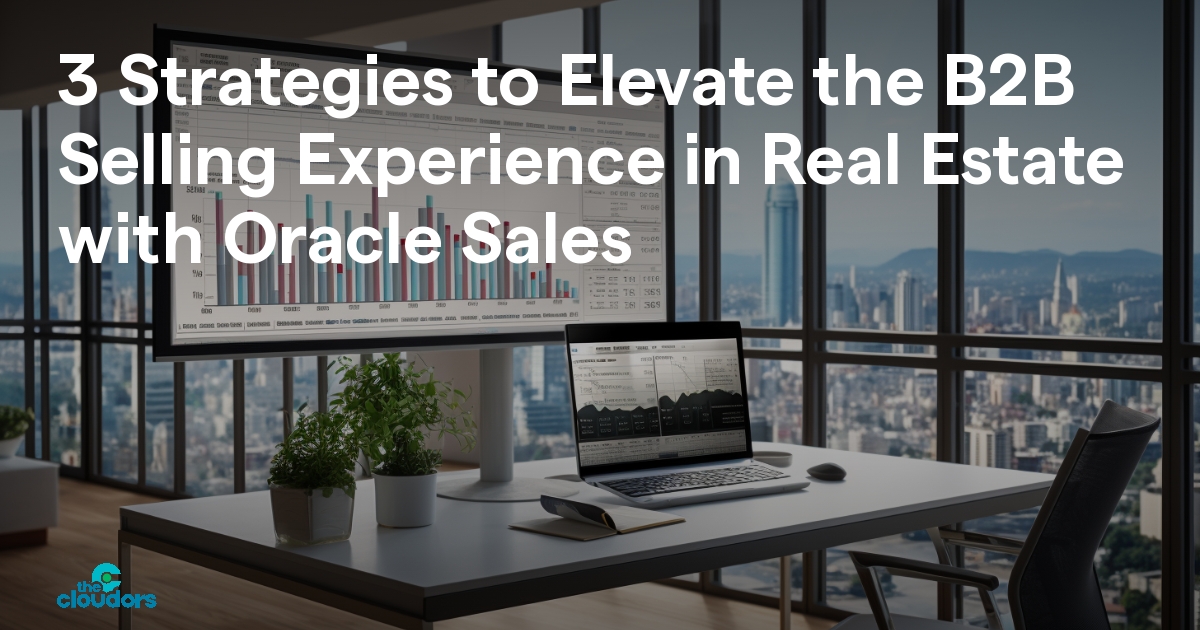 3 Strategies to Elevate the B2B Selling Experience in Real Estate with ...