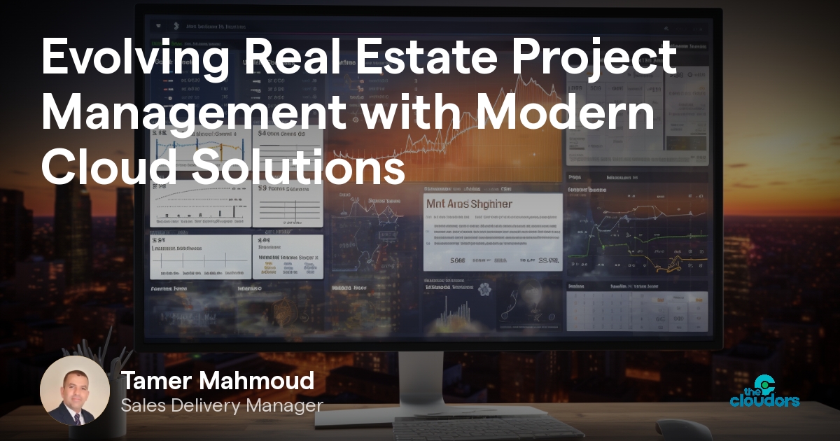 Evolving Real Estate Project Management with Modern Cloud Solutions - TheCloudors