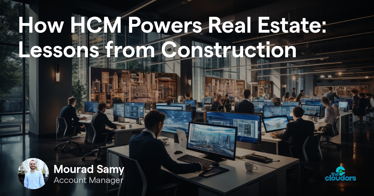 How HCM Powers Real Estate: Lessons from Construction - TheCloudors