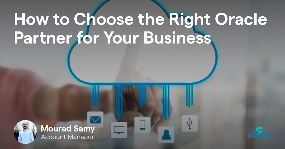 How to Choose the Right Oracle Partner for Your Business - TheCloudors