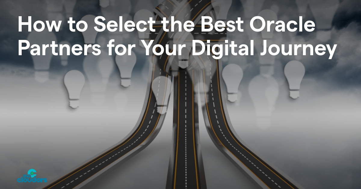 How to Select the Best Oracle Partners for Your Digital Journey ...