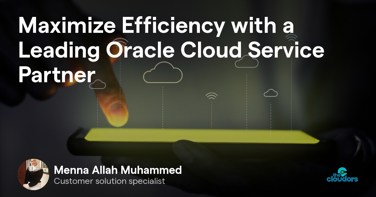Maximize Efficiency with a Leading Oracle Cloud Service Partner - TheCloudors
