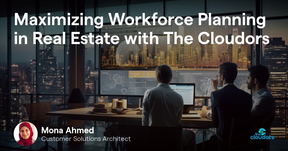 Maximizing Workforce Planning in Real Estate with The Cloudors - TheCloudors