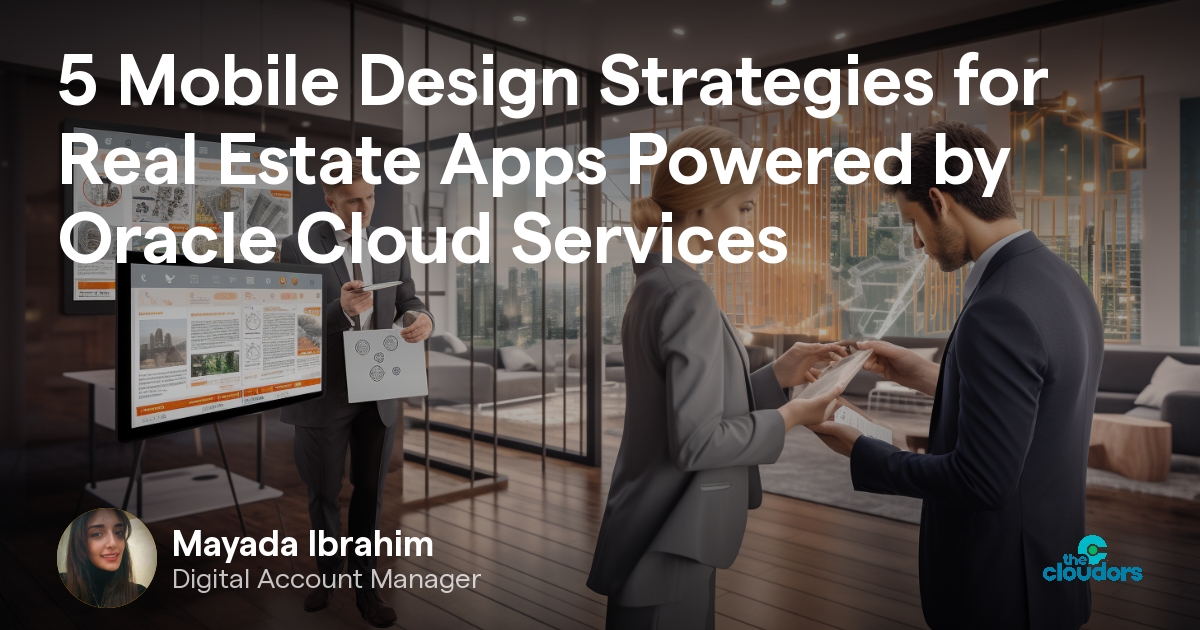 5 Mobile Design Strategies for Real Estate Apps Powered by Oracle Cloud ...