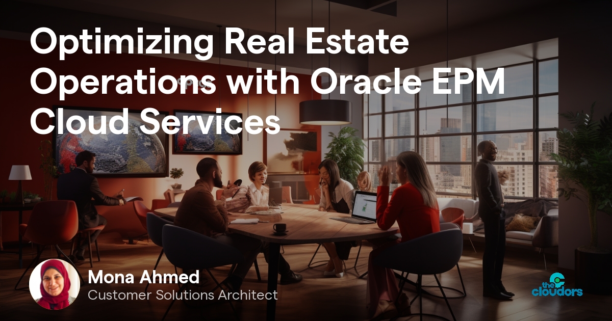 Optimizing Real Estate Operations with Oracle EPM Cloud Services ... Optimizing Real Estate Operations with Oracle EPM Cloud Services ...