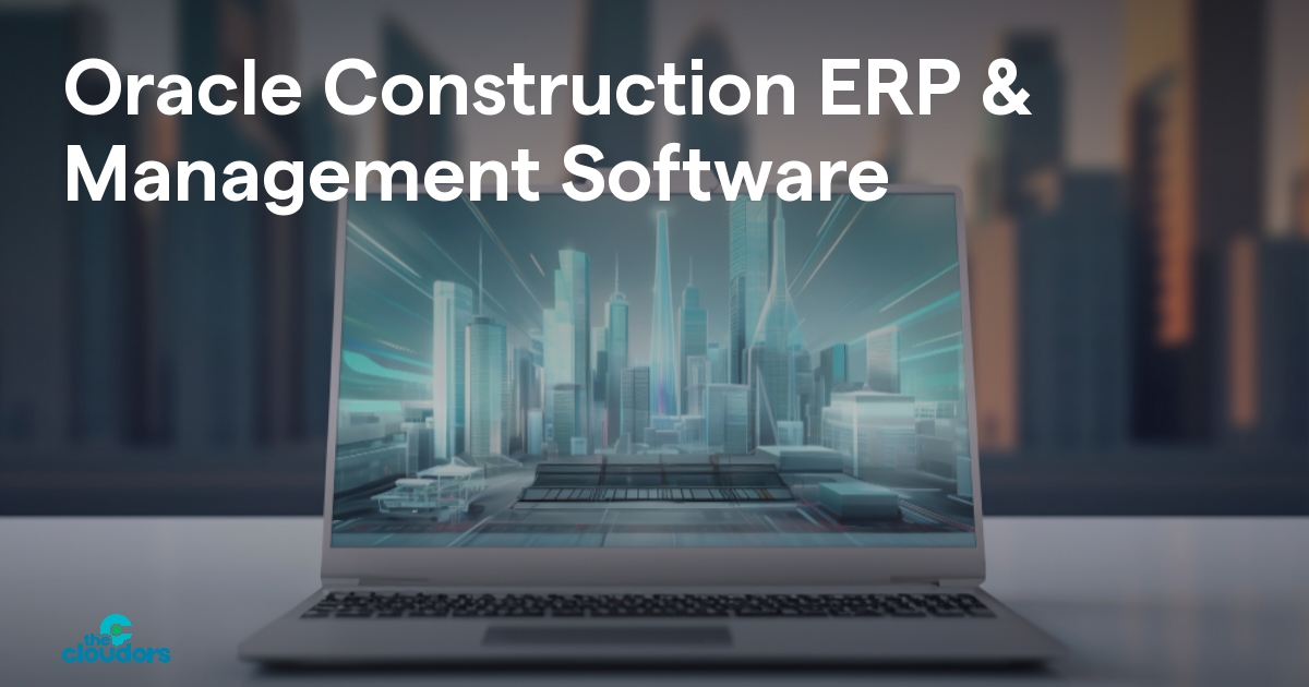 Oracle Construction ERP & Management Software - TheCloudors