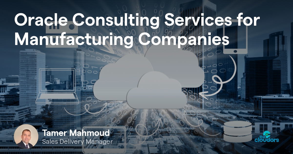 Oracle Consulting Services for Manufacturing Companies - TheCloudors