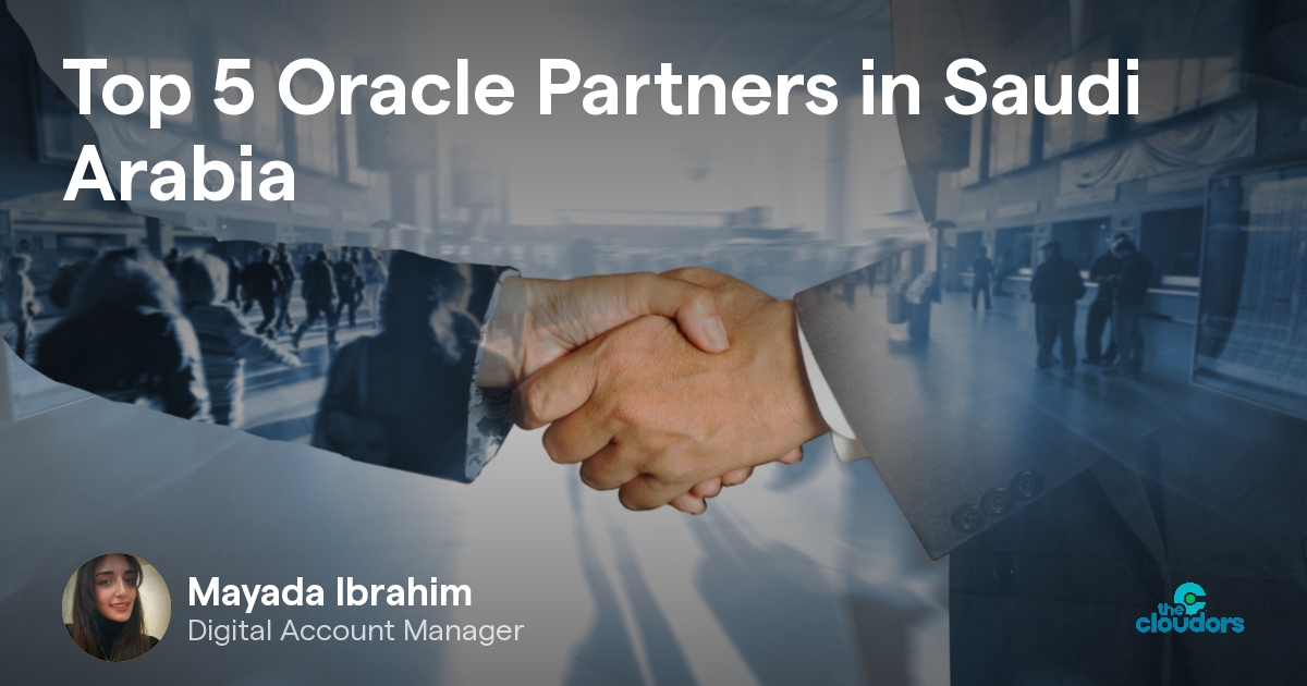 Top 5 Oracle Partners In Saudi Arabia Thecloudors
