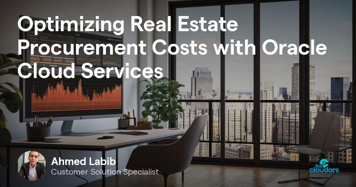 Optimizing Real Estate Procurement Costs with Oracle Cloud Services - TheCloudors