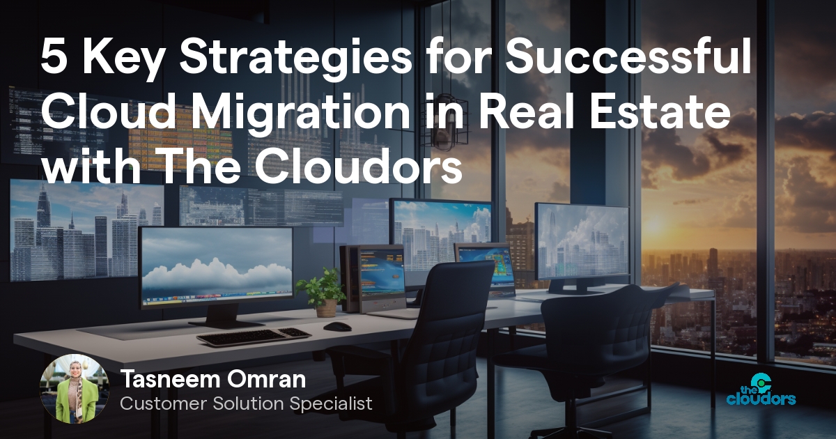 5 Key Strategies for Successful Cloud Migration in Real Estate with The ...