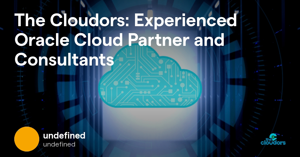 The Cloudors: Experienced Oracle Cloud Partner and Consultants ...
