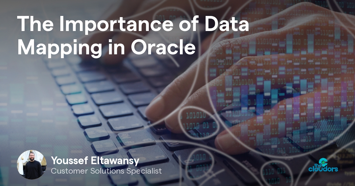 The Importance Of Data Mapping In Oracle Thecloudors 4030